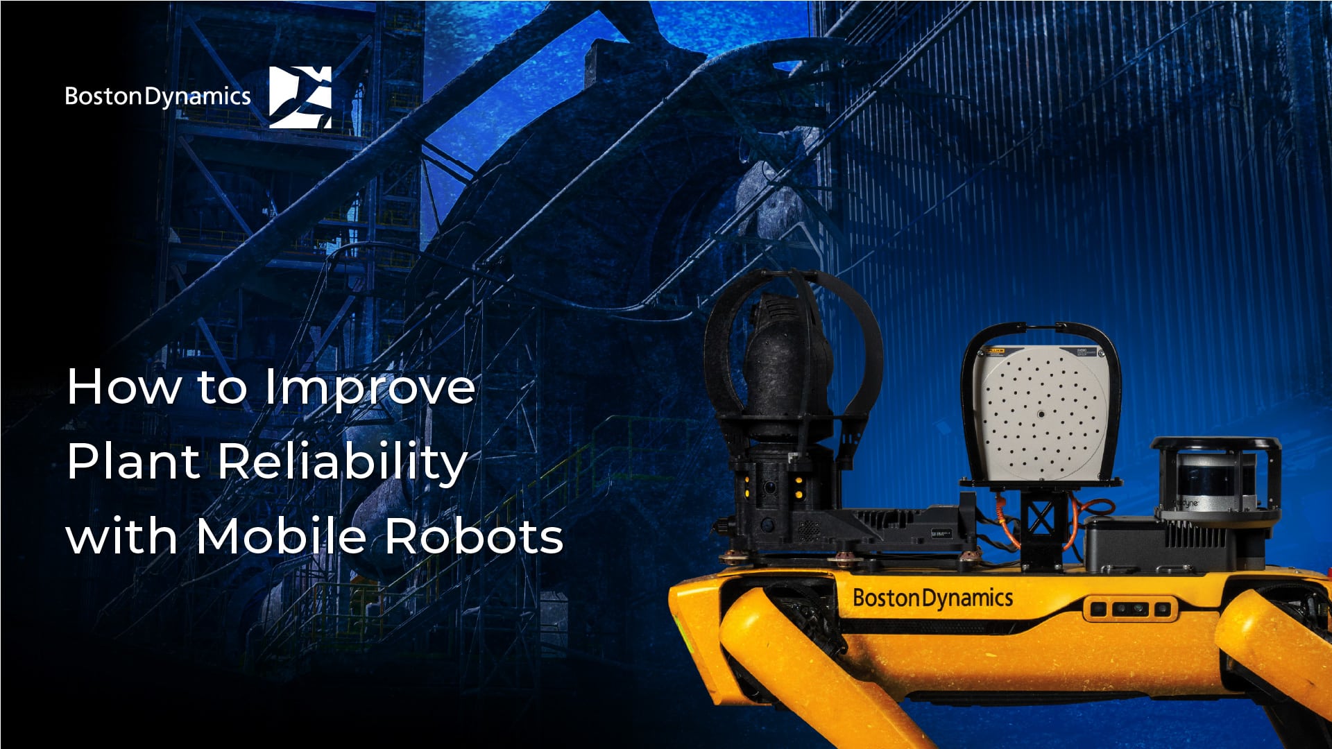 How to Improve Plant Reliability with Mobile Robots | Boston Dynamics