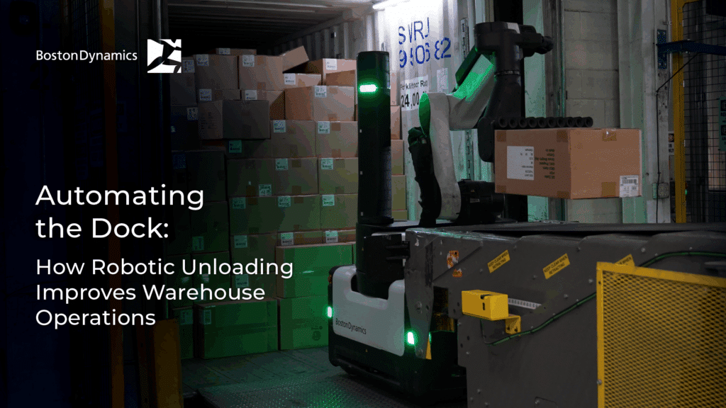 Automating the Dock | Boston Dynamics